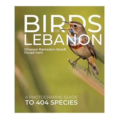 Birds of Lebanon, a Photographic Guide to 404 Species